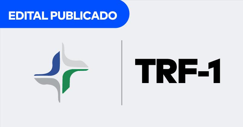TRF-1 aprova proposta de lei que eleva o número de cargos em novo edital