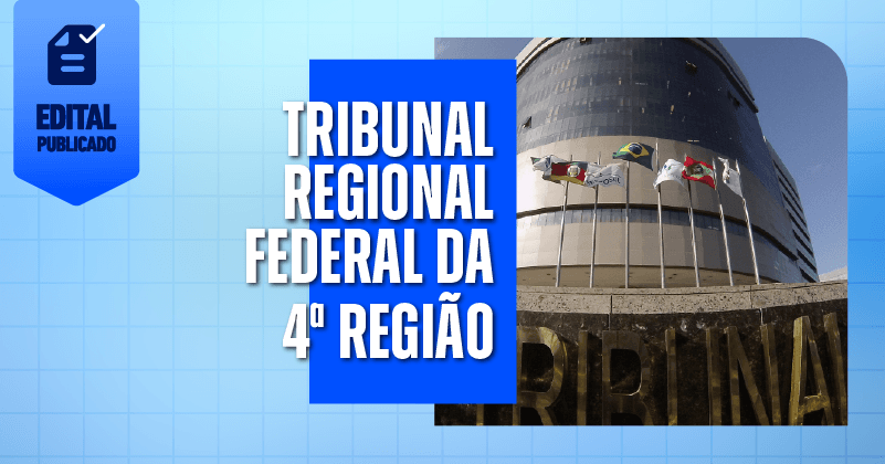 Novo edital para Analista e Técnico do TRF-4 é publicado